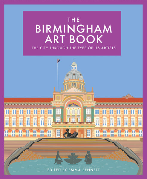 The Birmingham Art Book: The City Through the Eyes of its Artists ...